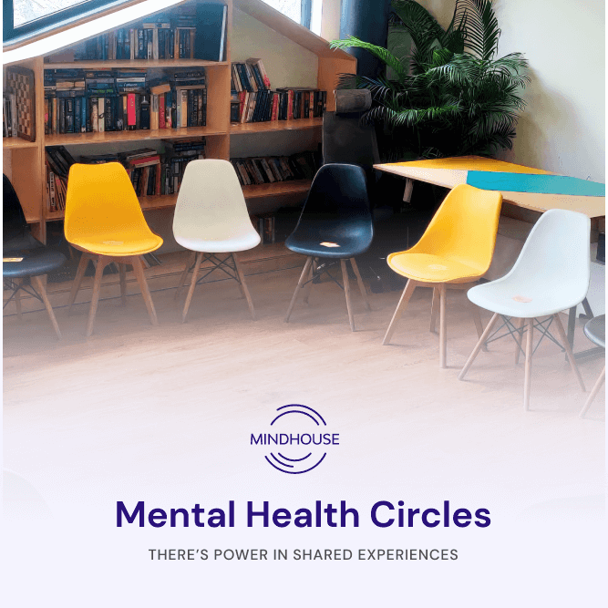 Mental Health Circles | Mindhouse